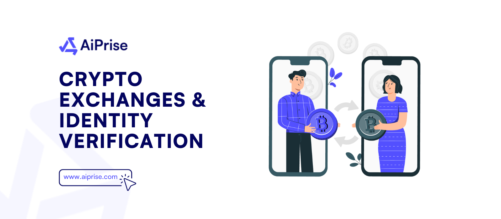 Crypto exchanges and identity verification: A comprehensive guide | AiPrise